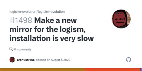 Make A New Mirror For The Logism Installation Is Very Slow · Issue