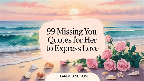 99 Missing You Quotes For Her To Express Love Gearcouple