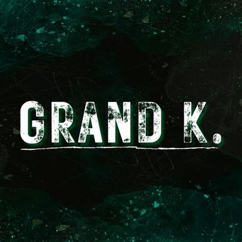 Stream Grand K. music | Listen to songs, albums, playlists for free on ...
