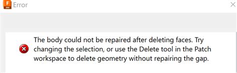 The Body Could Not Be Repaired After Deleting Faces While Using A Modify Menu Command In