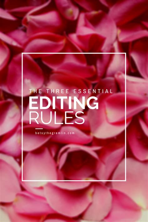 The Three Essential Rules Of Successful Effective Editing Betsy The