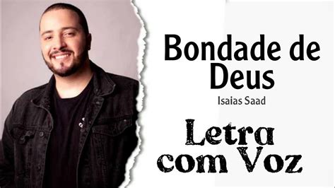 BONDADE DE DEUS ISAIAS SAAD Letra Voz YouTube