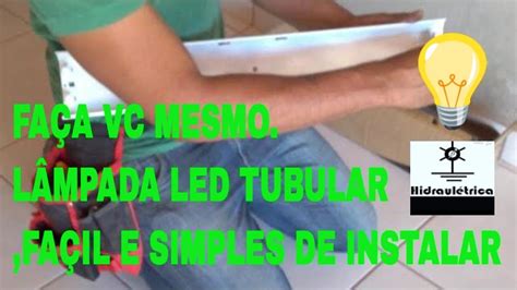 Lâmpadas tubular led como montar e instalar Hidraullétrica BH YouTube