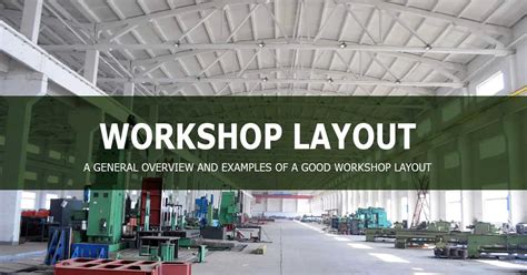 A General Overview Of A Good Workshop Layout