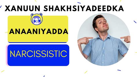 Dabeecadaha iyo Astaamaha Qofka Anaaniga ah | Narcissistic Personality ...