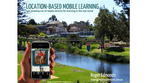 Location Based Mobile Learning By Roger Edmonds On Prezi