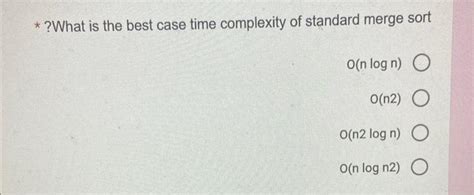 solved ⋆ what is the best case time complexity of standard