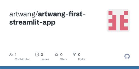 GitHub Artwang Artwang First Streamlit App
