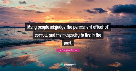 Many People Misjudge The Permanent Effect Of Sorrow And Their Capacit