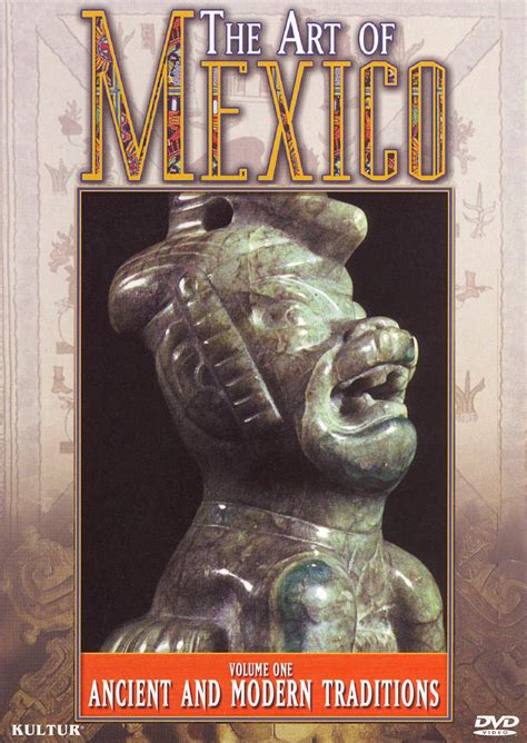 The Art Of Mexico Vol 1 Ancient And Modern Traditions Movie