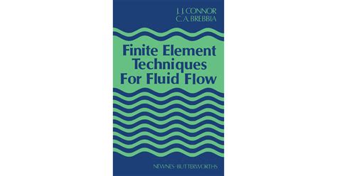 Finite Element Techniques For Fluid Flow Book