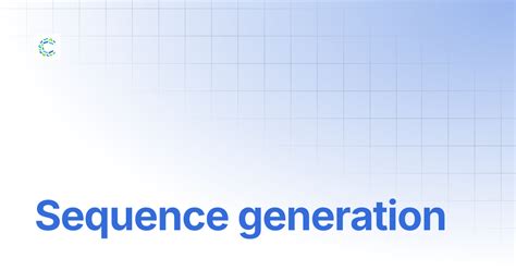 Sequence Generation Cradle Docs