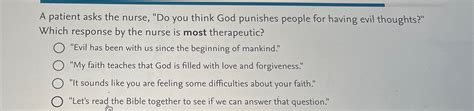 Solved A Patient Asks The Nurse Do You Think God Punishes