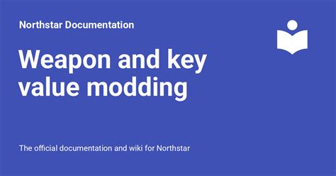 Weapon And Key Value Modding Northstar Documentation