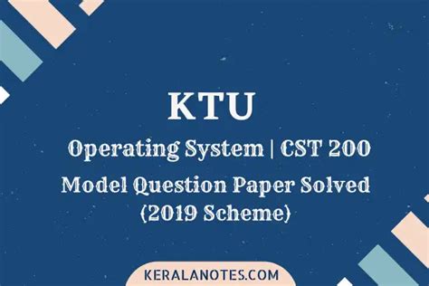 KTU Operating Systems 2019 Model Question Paper Solved Answer Key