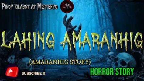 Lahing Amaranhig Amaranhig Story Tagalog Horror Stories Youtube