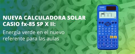 ¡nueva Calculadora Lanzamos Classwiz Solar Casio Fx 85sp X Ii Casio