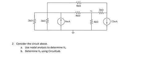 Solved Consider The Circuit Above A Use Nodal Analysis Chegg