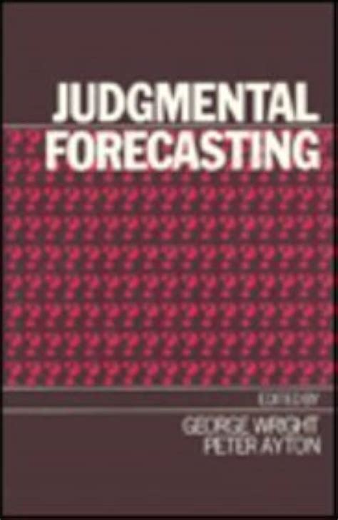 Judgmental Forecasting Operation Management Chapter 7 Converted