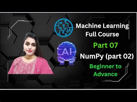 07. Advanced NumPy Techniques: Part 2 || Machine Learning Full Course - YouTube