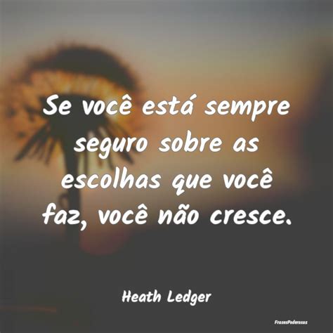 Se você está sempre seguro sobre as es