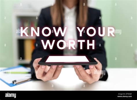 Text Sign Showing Know Your Worth Business Idea Be Aware Of Personal