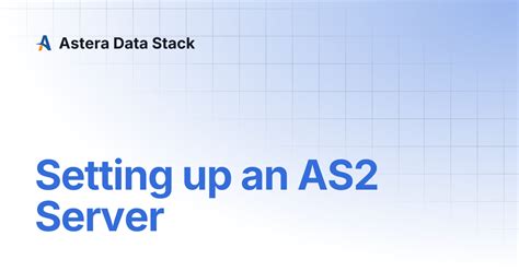 Setting Up An As2 Server Astera Data Stack