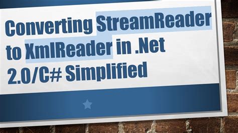 Converting Streamreader To Xmlreader In Net 20c Simplified Youtube