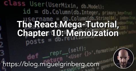 the react mega tutorial chapter 10 memoization