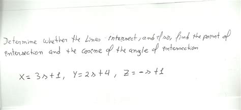 Solved Determine Whether The Lines Intersect And If So Chegg
