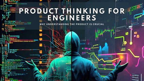 Product Thinking Why Software Engineers Should Understand The Product