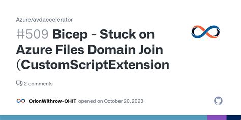 Bicep Stuck On Azure Files Domain Join Customscriptextension