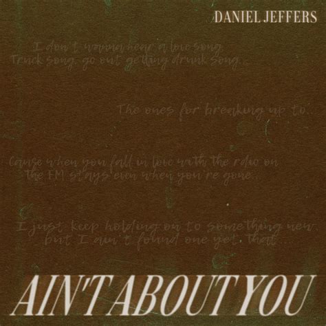 Daniel Jeffers Aint About You Lyrics Genius Lyrics