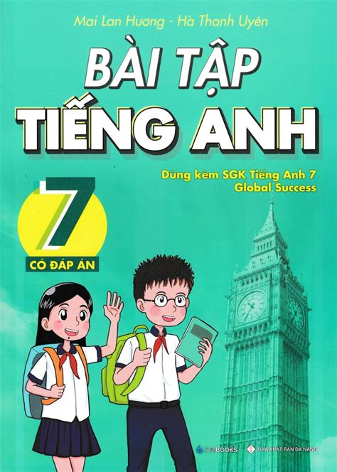 Bài Tập Tiếng Anh Lớp 7 Có Đáp Án Dùng Kèm SGK Tiếng Anh 7 Global