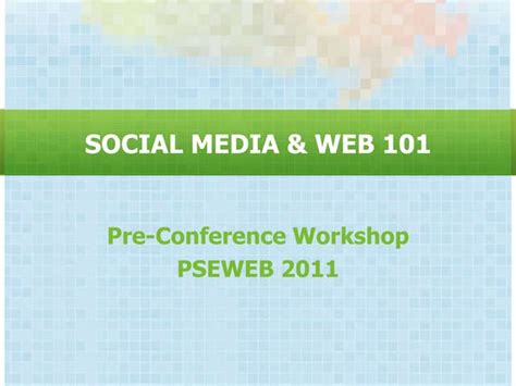 Pseweb Pre Conference Web And Social Media 101 Crash Course Ppt