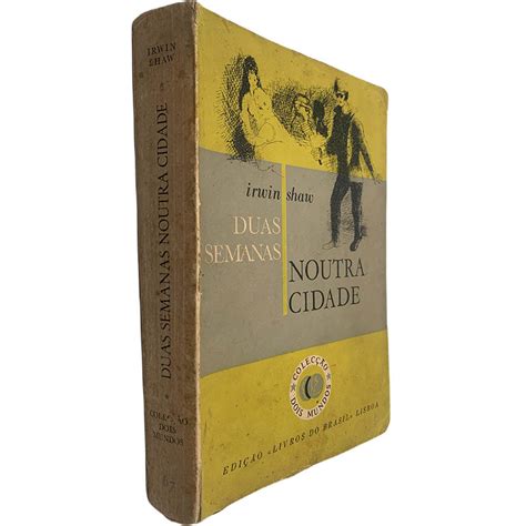 Duas Semanas Noutra Cidade Irwin Shaw