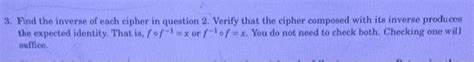 Solved 3 Find The Inverse Of Each Cipher In Question 2