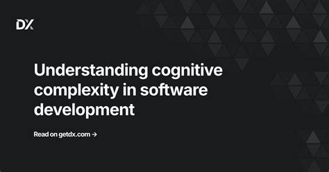 Understanding Cognitive Complexity In Software Development