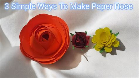 3 Simple Ways To Make Paper Rose Diy Paper Rose Youtube