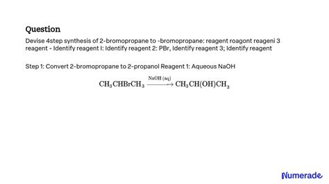 SOLVED Devise A 4 Step Synthesis Of 2 Bromopropane From Bromopropane