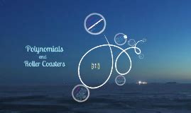 Polynomial Functions In Roller Coasters By Ricky Payne On Prezi
