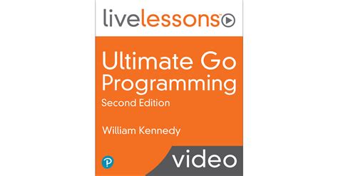 Ultimate Go Programming Second Edition Video