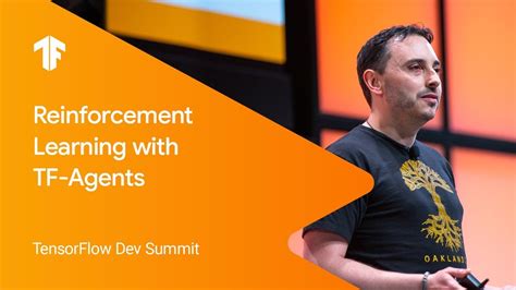 Reinforcement Learning In TensorFlow With TF Agents TF Dev Summit 19