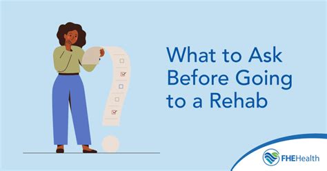 10 Questions You Must Ask Before Choosing A Rehab Facility Fhe Health