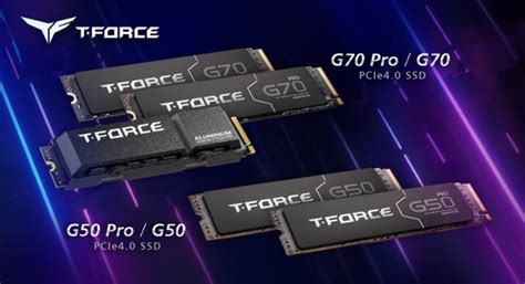 CDRLabs TEAMGROUP Launches T FORCE G70 G70 PRO G50 And G50 PRO