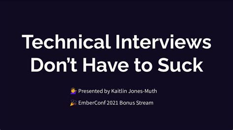2021 technical interviews don t have to suck speaker deck