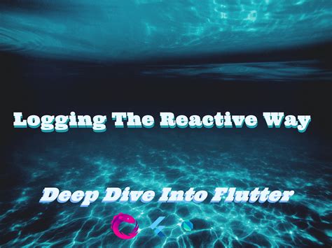 Logging The Reactive Way On The Developer Side Of Flutter App By Fred Grott Itnext