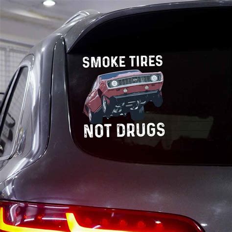 Smoke Tires Not Drugs Muscle Car Decal Full Corethermax