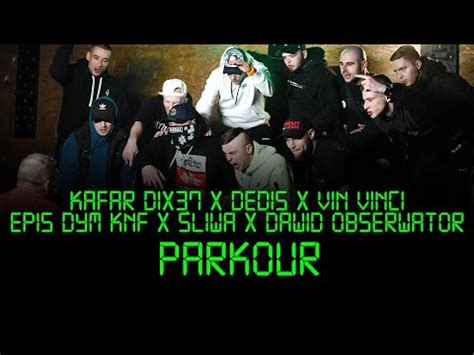 Kafar Dixon37 Parkour feat Dedis Dawid Obserwator Śliwa Epis Dym