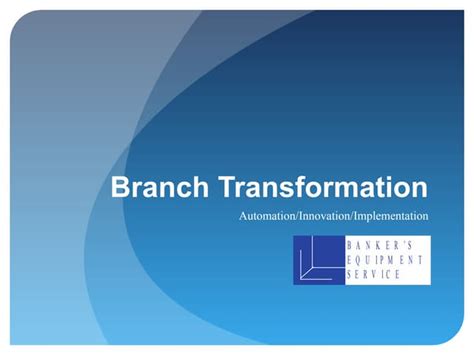 Branch Transformation Slide Show Ppt